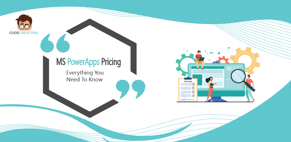 MS PowerApps Pricing – Everything You Need to Know